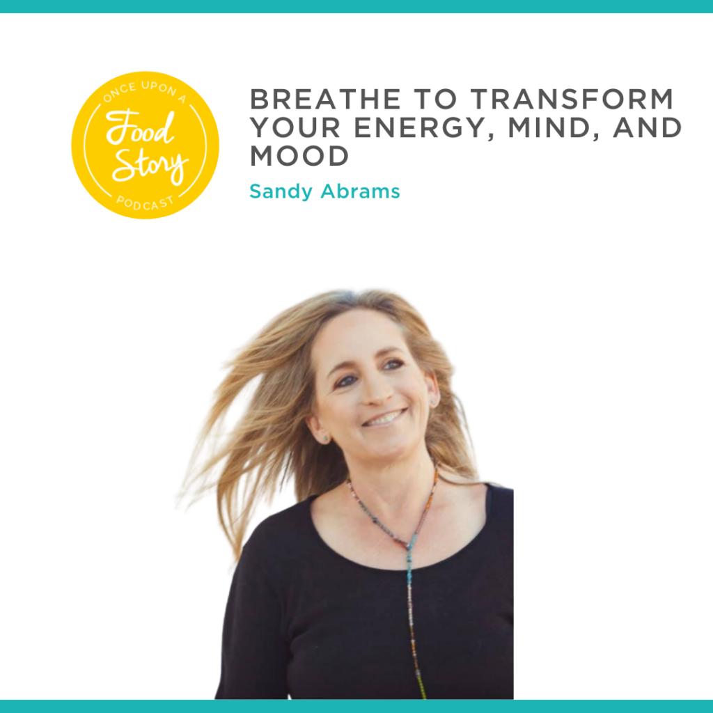 Breathe to Transform Your Energy, Mind and Mood with Sandy Abrams - Elise Museles