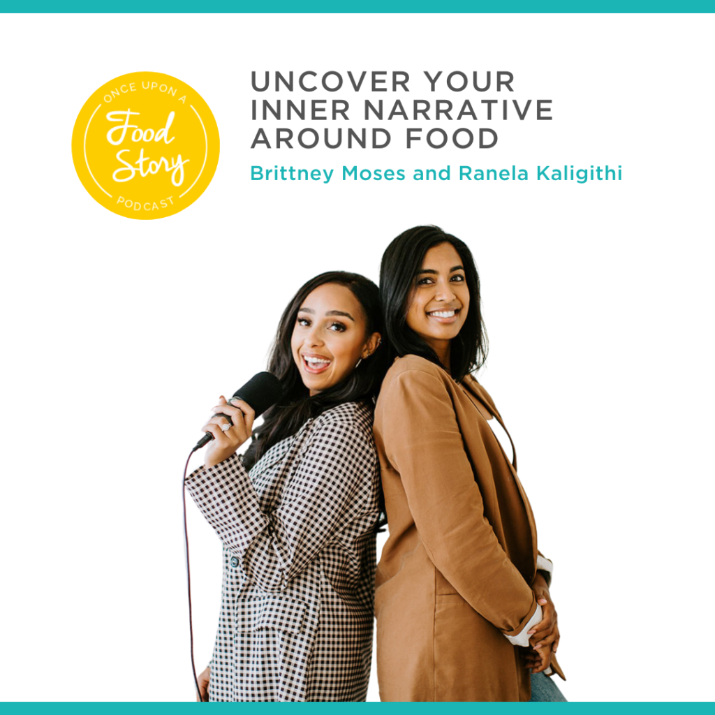 Uncover Your Inner Narrative Around Food with Brittney Moses and Ranela ...